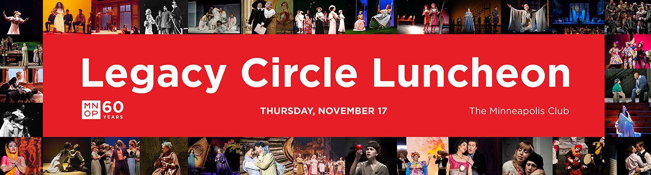 Legacy Circle Luncheon - Minnesota Opera Minnesota Opera